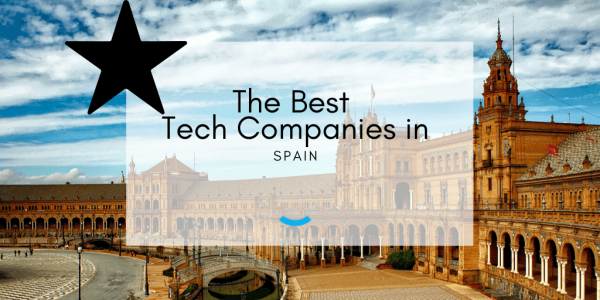 10 Best Tech Companies in Spain - Cool Jobs Clever Companies